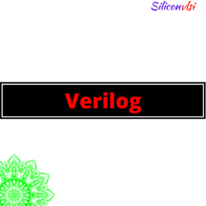 What is Verilog? - siliconvlsi