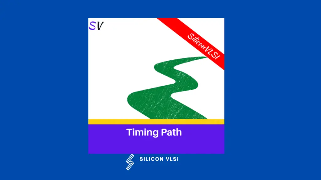 Concept of Timing Paths in VLSI design - Siliconvlsi Concept of Timing Paths in VLSI design - Siliconvlsi