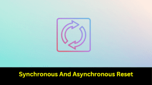 Synchronous And Asynchronous Reset - Siliconvlsi