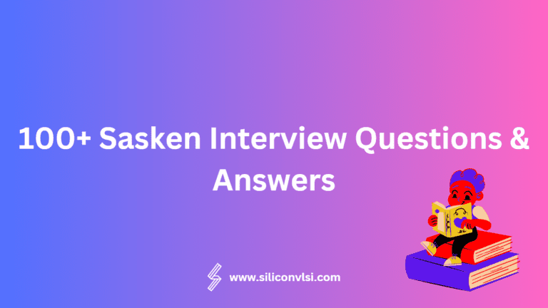 Top 100+ Sasken Interview Questions & Answers for Success - Siliconvlsi