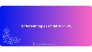 Different types of RAID in OS - Siliconvlsi