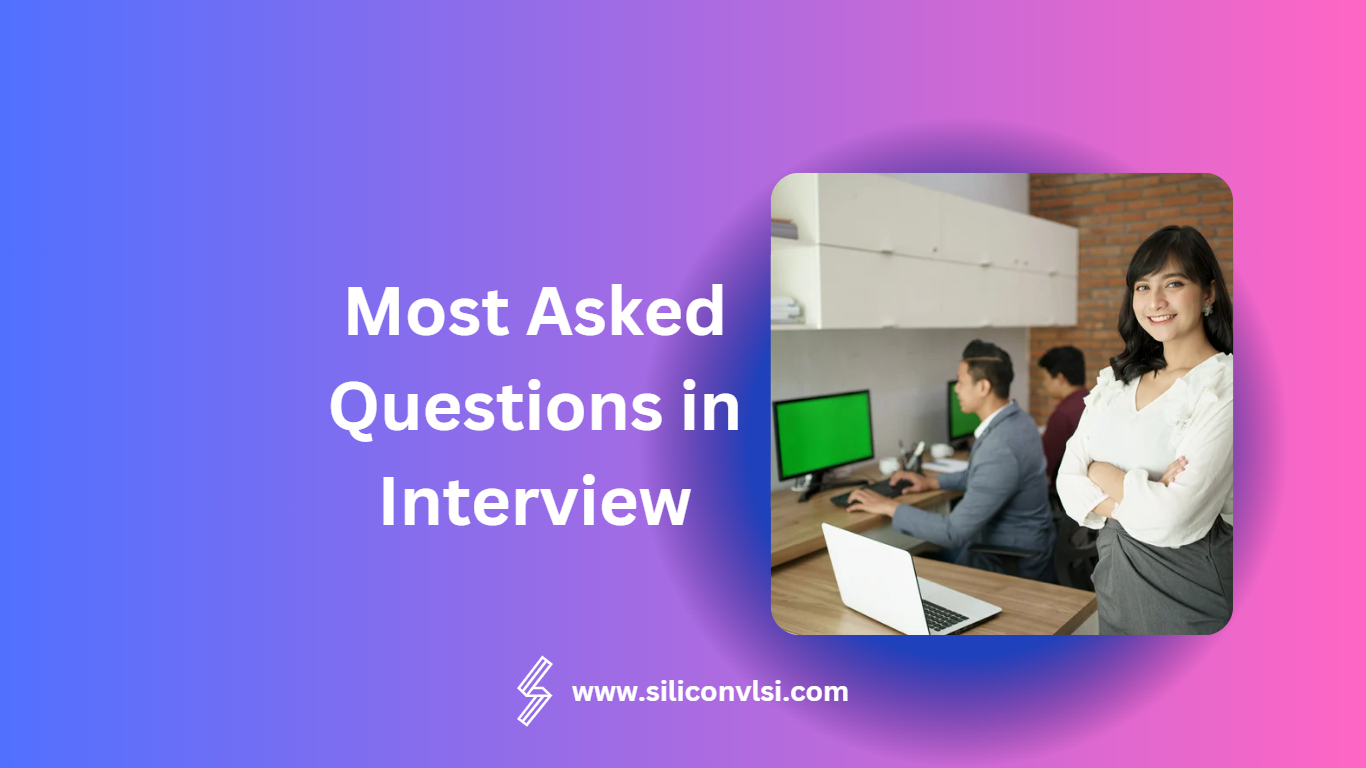 10 Most Asked Questions In Interview Siliconvlsi