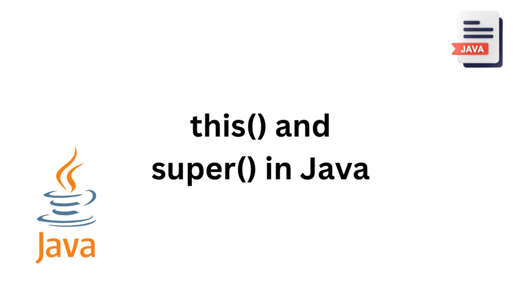 Difference between this() and super() in Java? - Siliconvlsi