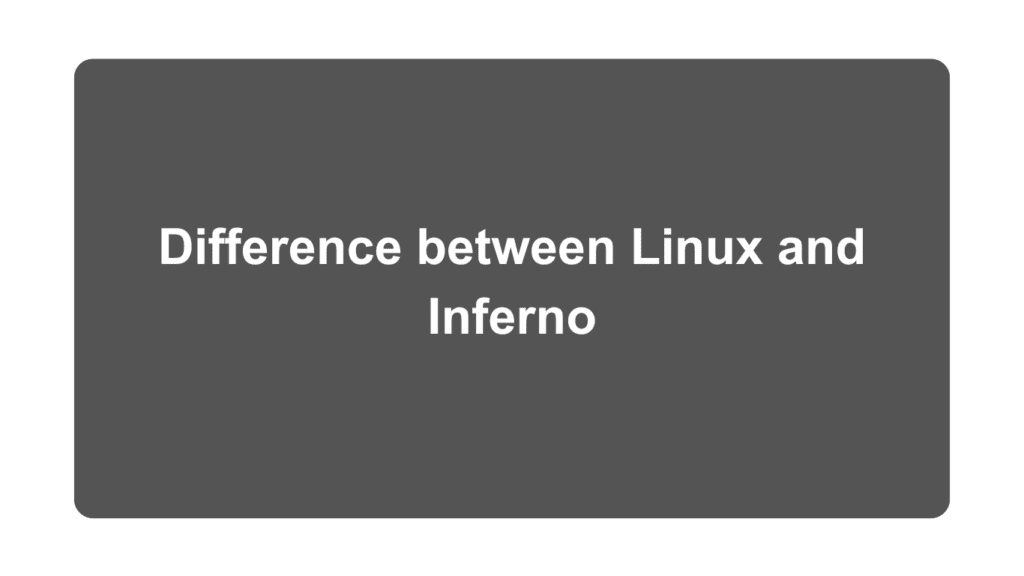 Difference between Linux and Inferno - Siliconvlsi