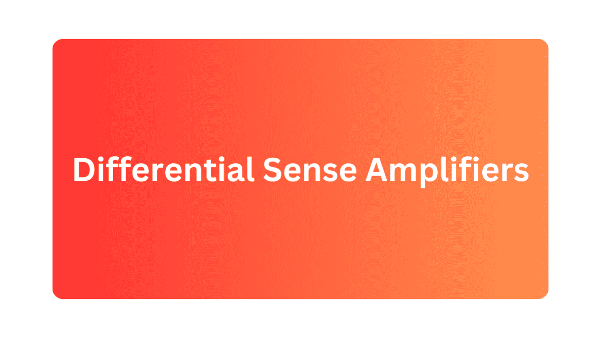 Differential Sense Amplifiers in Memory Design for Enhanced Access Time ...