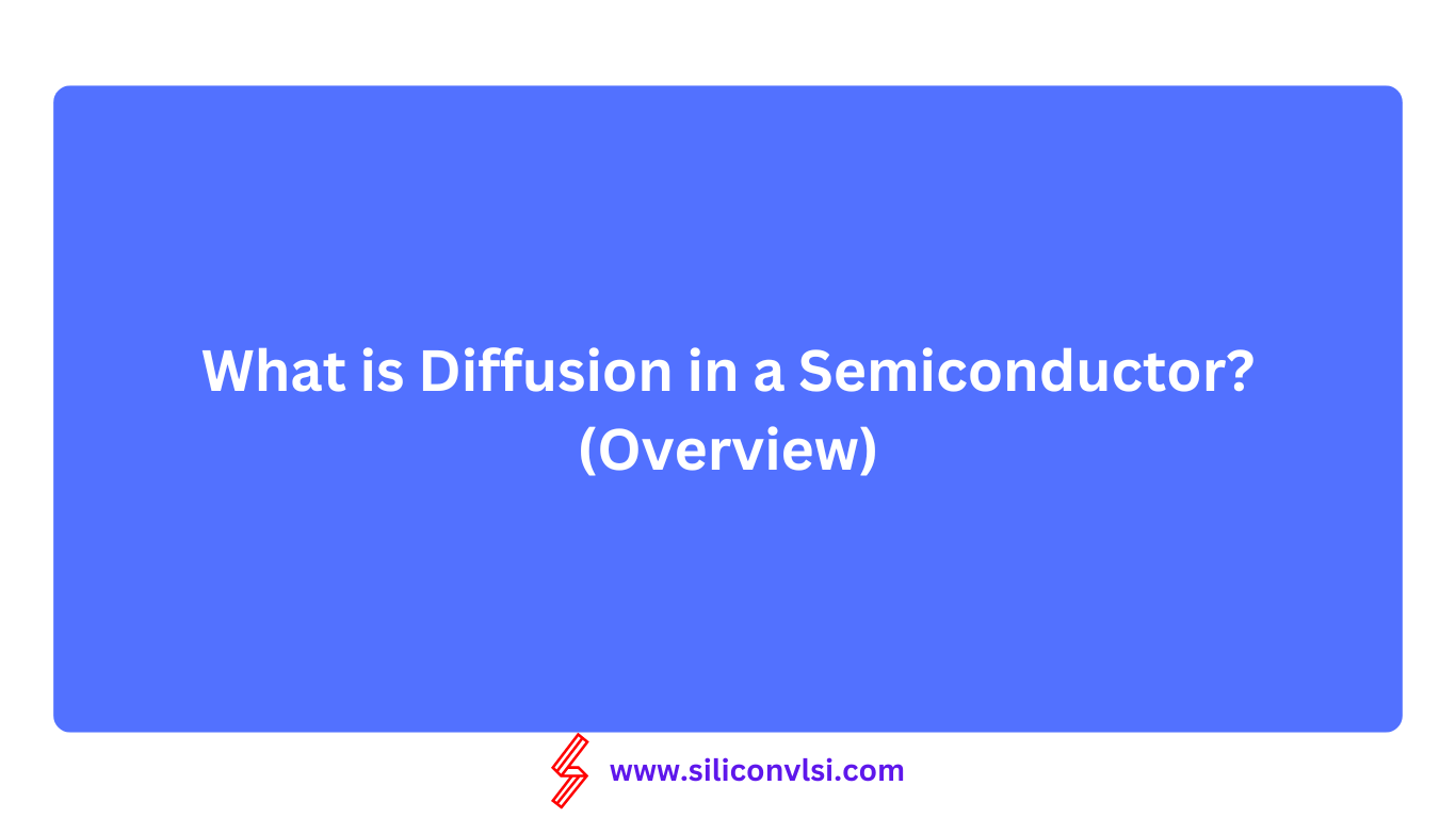 Diffusion in Semiconductors - Siliconvlsi
